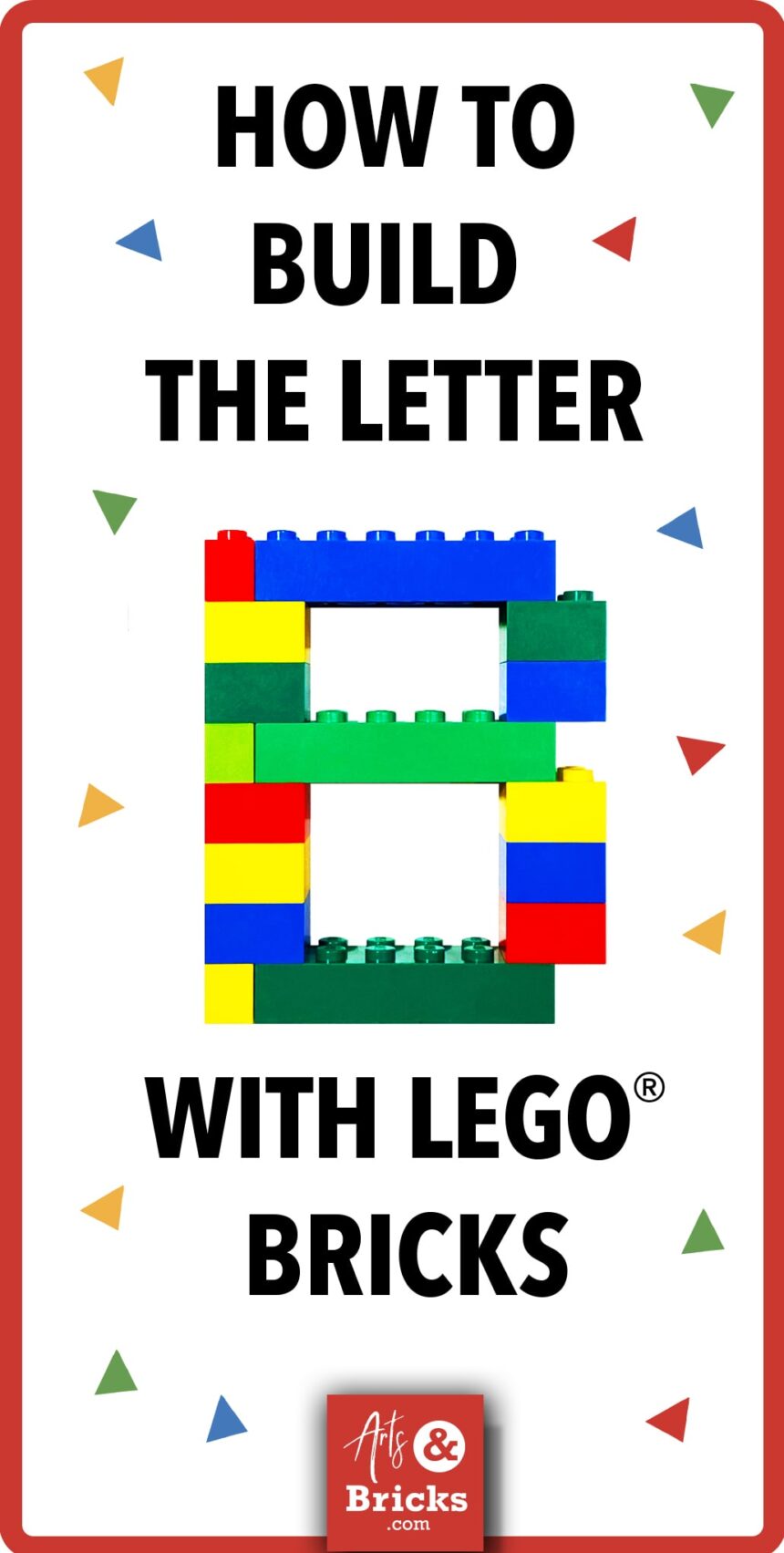 The ABCs: How to build the Letter B with LEGO Bricks - Arts and Bricks