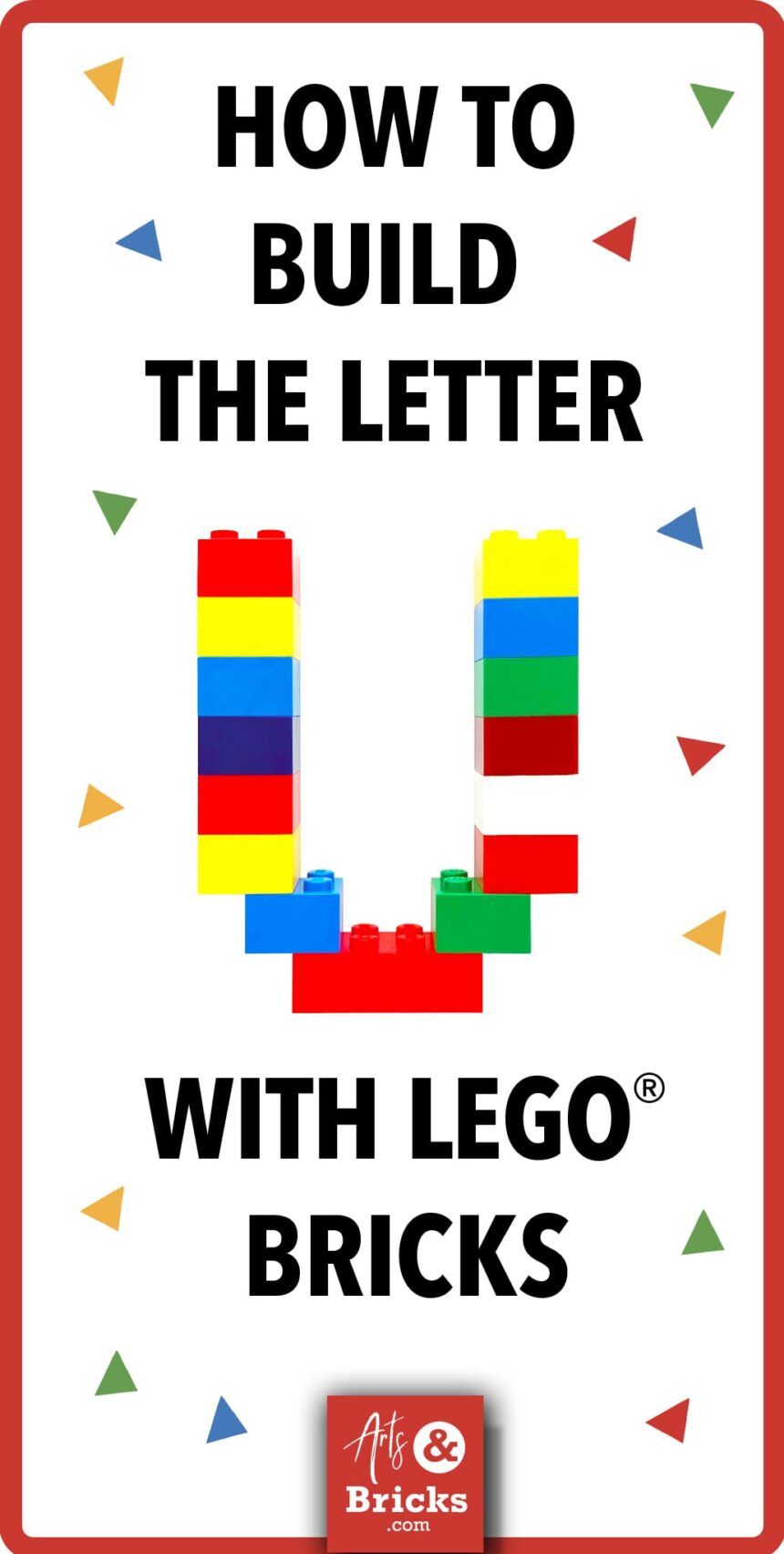 The ABCs: How to build the Letter U with LEGO Bricks - Arts and Bricks