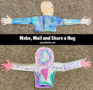 Make, Mail, and Share a Hug - Arts and Bricks
